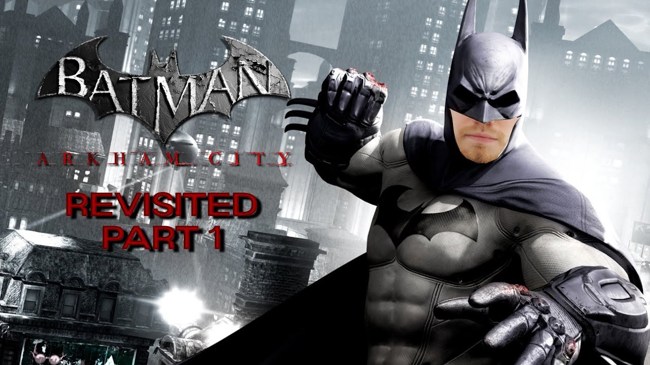 I AM THE KNIGHT | Batman: Arkham City REVISITED - Part 1 - YouTube