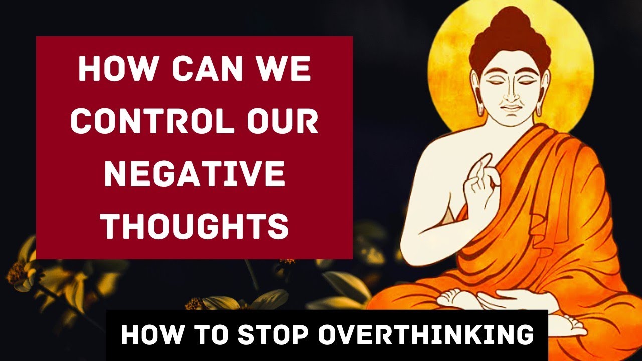 How can we control our negative thoughts | How to Stop Overthinking ...