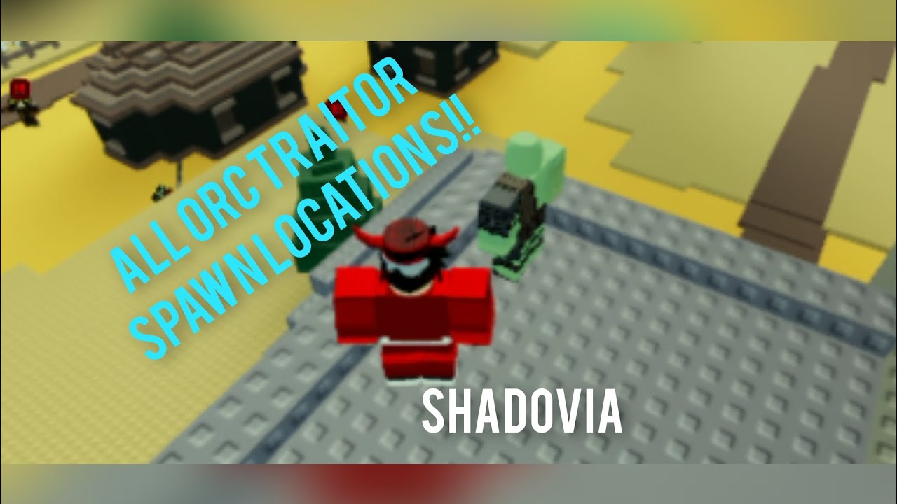 All Orc traitor spawn locations! (Roblox Shadovia) - YouTube