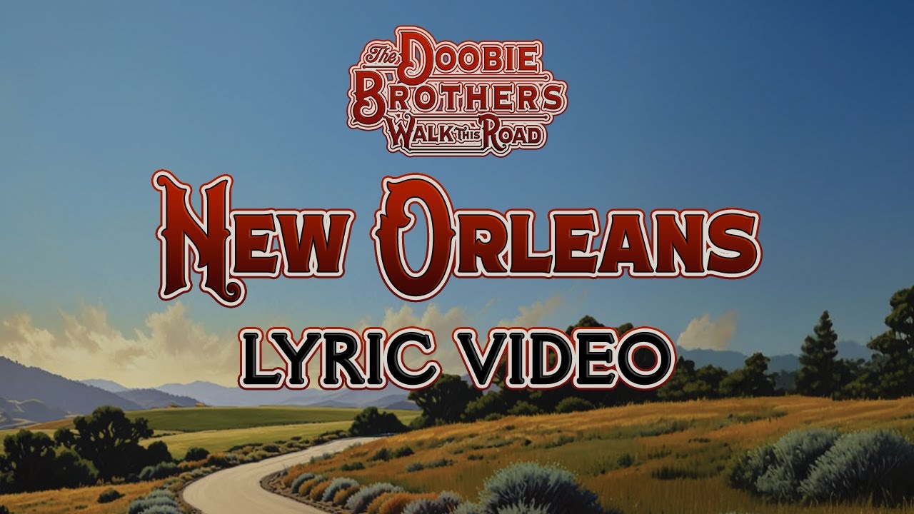The Doobie Brothers - New Orleans (Lyric Video) - YouTube Music