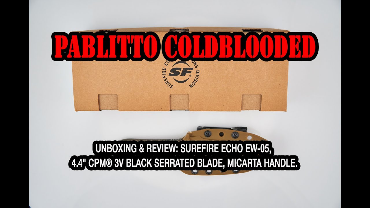 Unboxing & Review: Surefire Echo EW-05, 4.4" CPM® 3V Black Serrated ...
