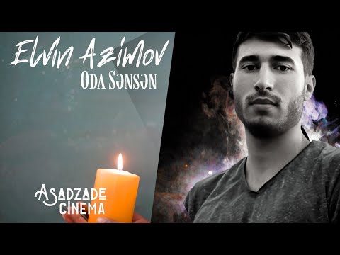 Elvin Azimov - Oda Sensen (Official Music) | Zülmət