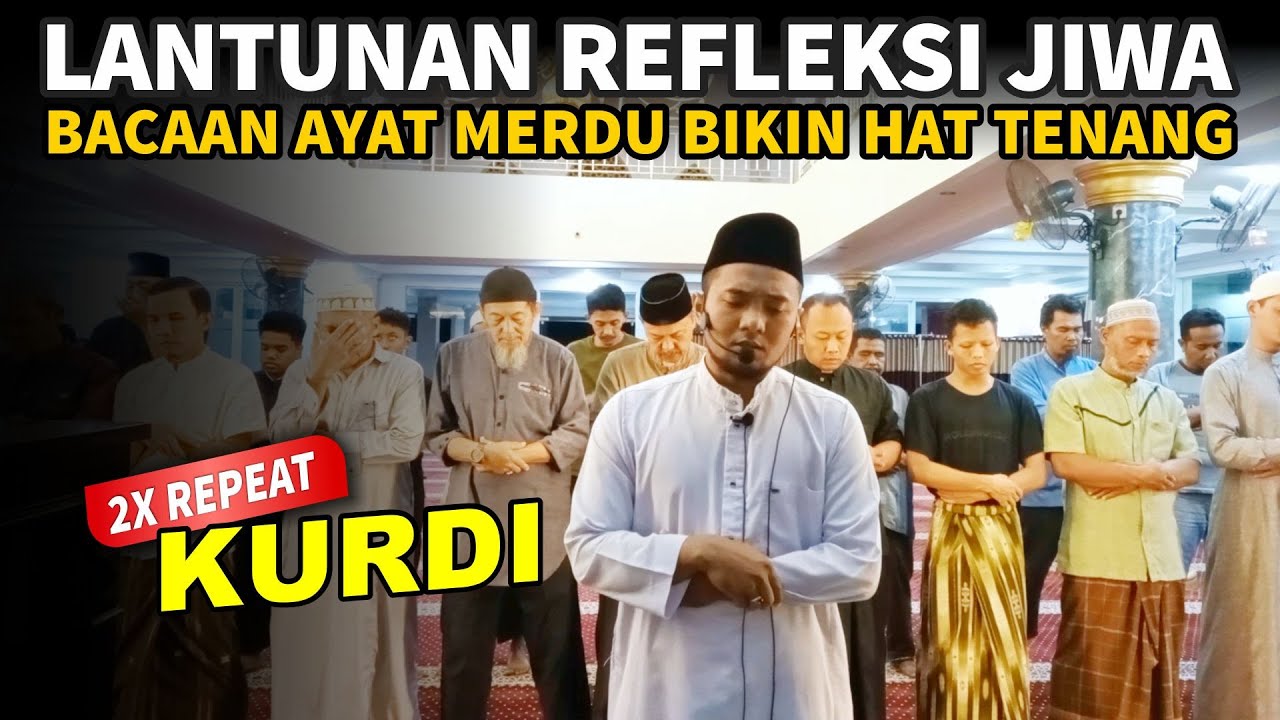 REFLEKSI JIWA, LANTUNAN MERDU Kurdi Imam Sholat Surah Ali Imran ...