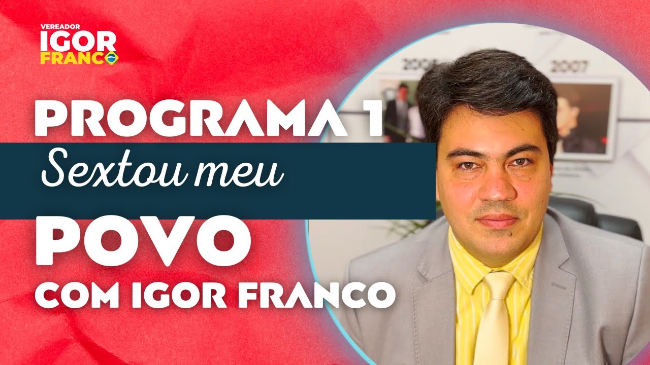 📢SEXTOU MEU POVO - com Igor Franco (Programa 1) - YouTube