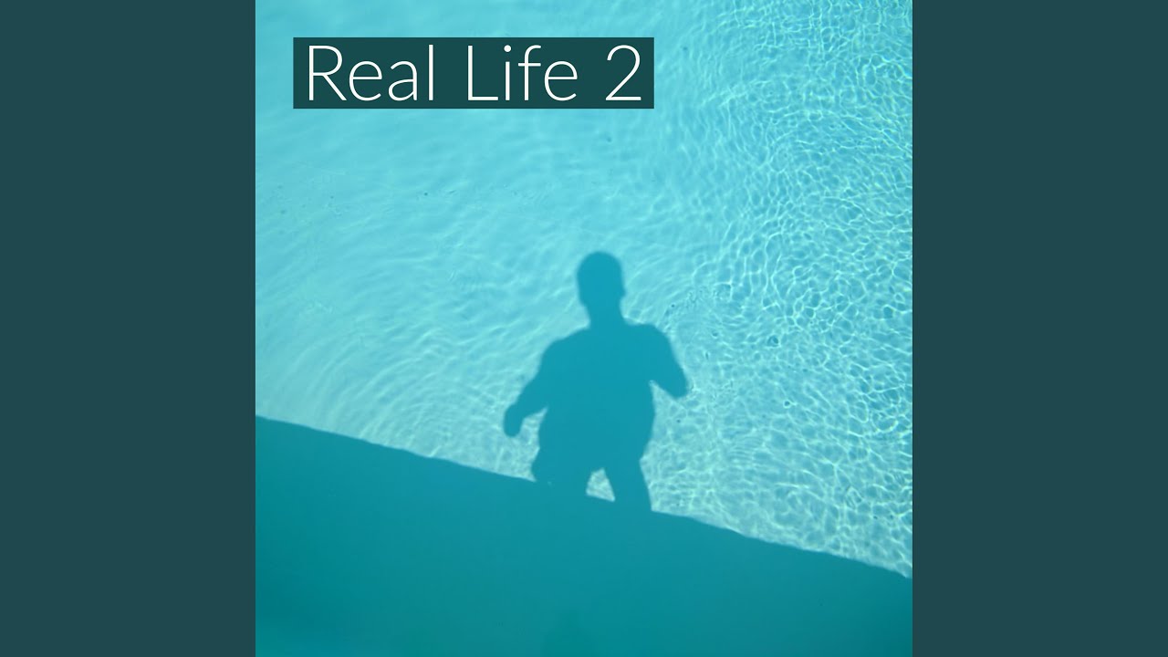 Real Life 2 - YouTube Music