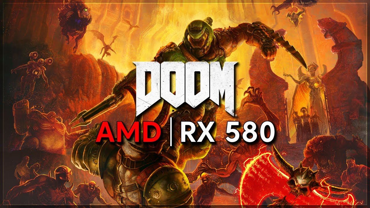 DOOM | RX 580 + Ryzen 5 2600 | Max Settings - YouTube