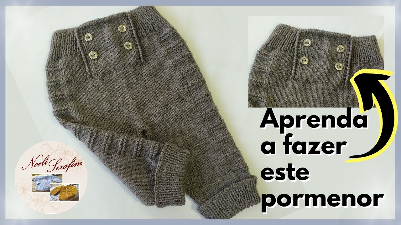 TUTORIAL CALÇA DE TRICÔ MODELO LITTLE BOY PROMENOR PASSO A PASSO - YouTube