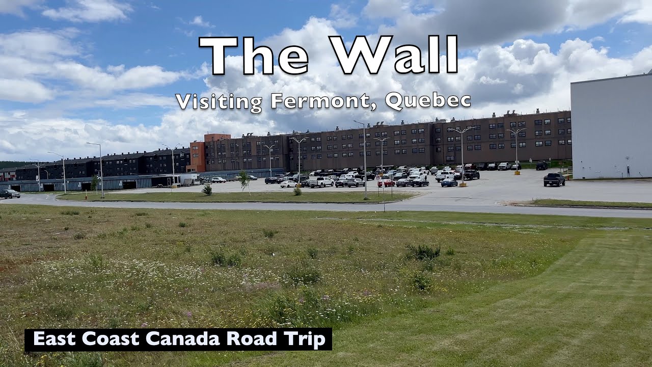 2025-08-01 The Wall in Fermont, Quebec - YouTube