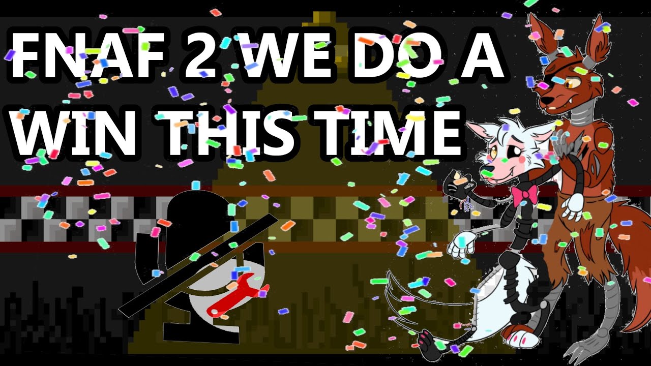FNAF 2 WINNINNNGG!!!!!!!! - YouTube