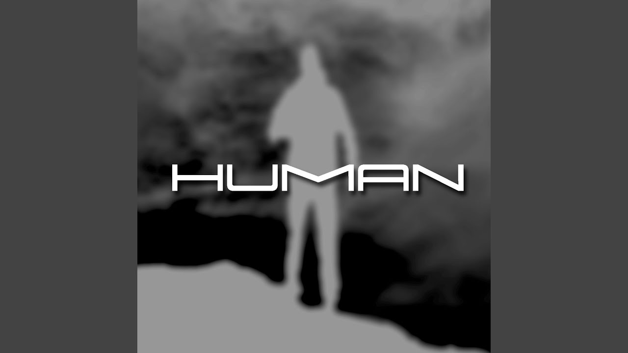 Human - YouTube
