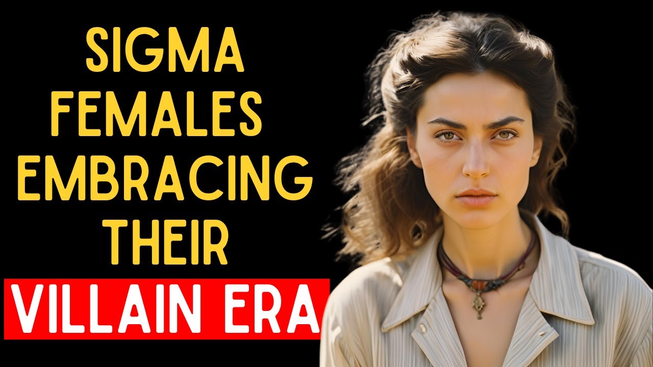Why Sigma Females Are Embracing Their Villain Era - YouTube