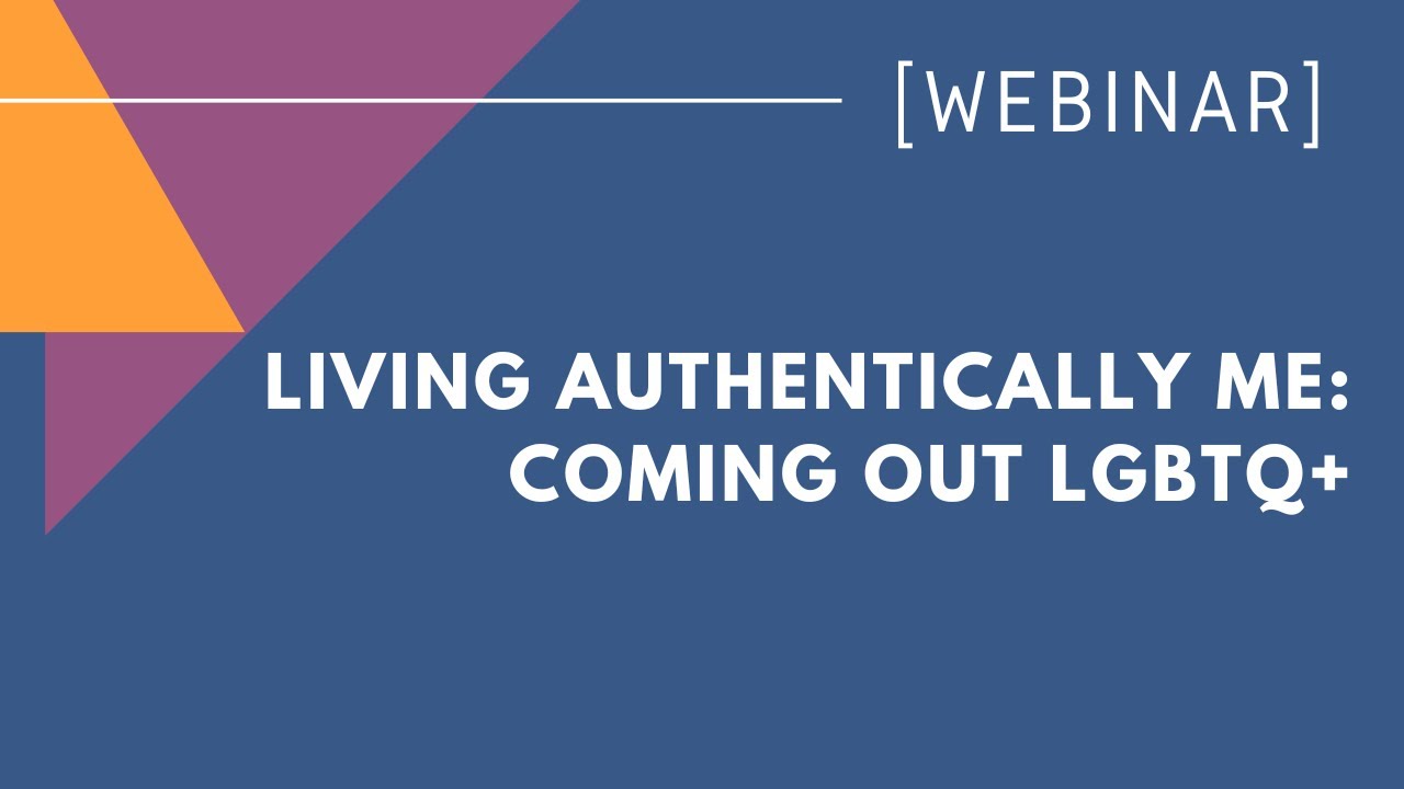 Living Authentically Me: Coming Out LGBTQ+ - YouTube