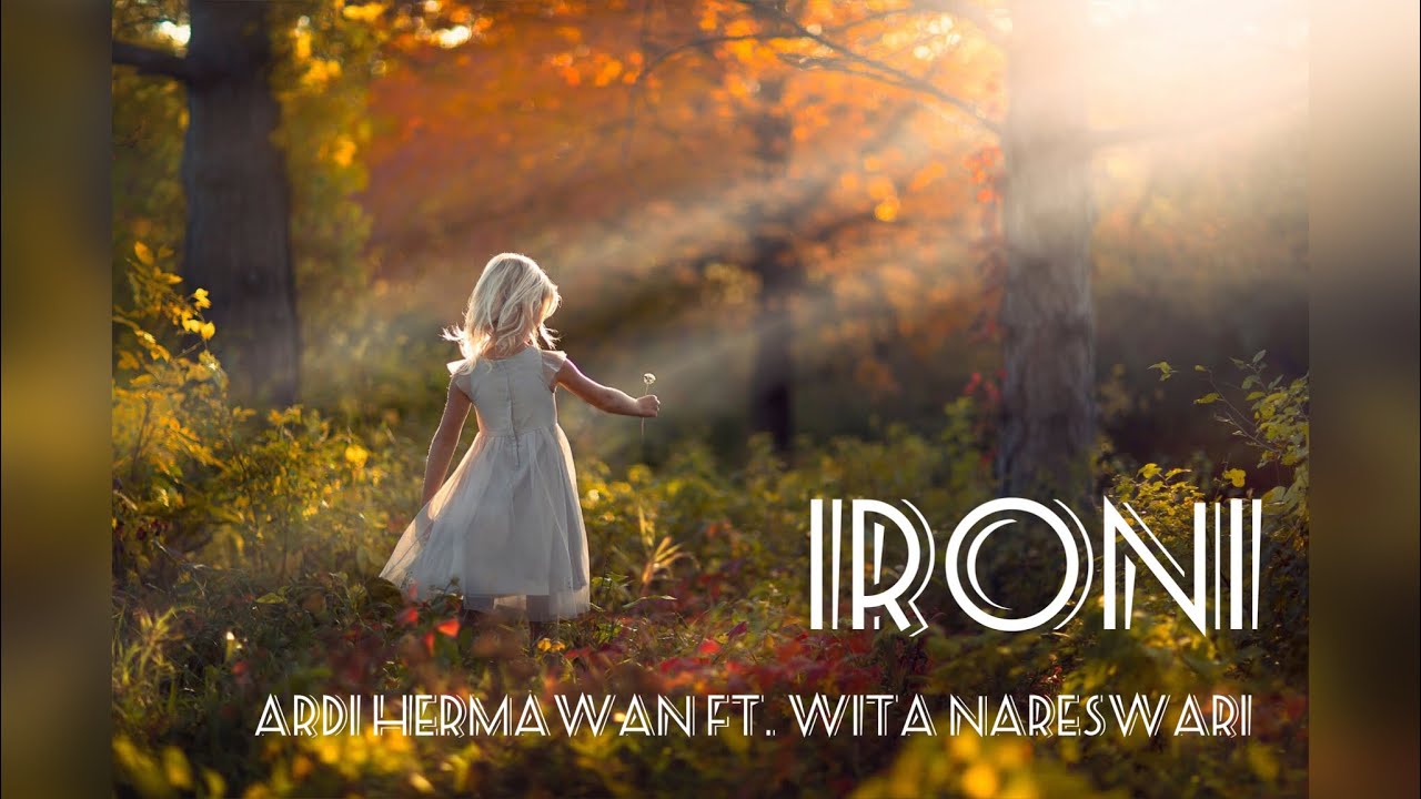 IRONI - Ardi Hermawan ft. Wita Nareswari - YouTube