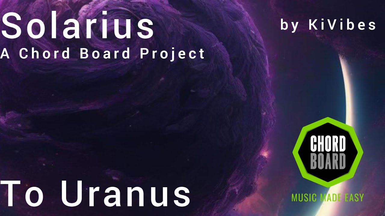 🔵 To Uranus: The Ice Giant Awaits | Solarius - A Chord Board Project 🚀 - YouTube