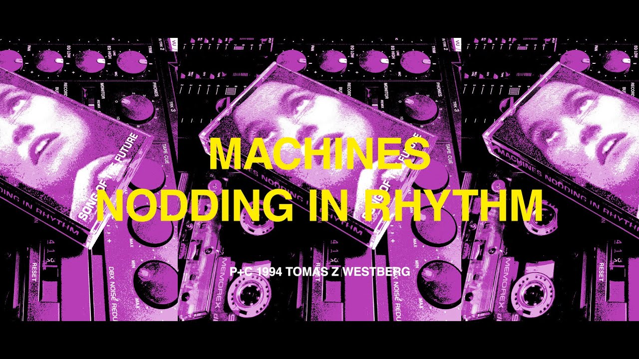Machines Nodding in Rhythm (two songs from 1994) - YouTube