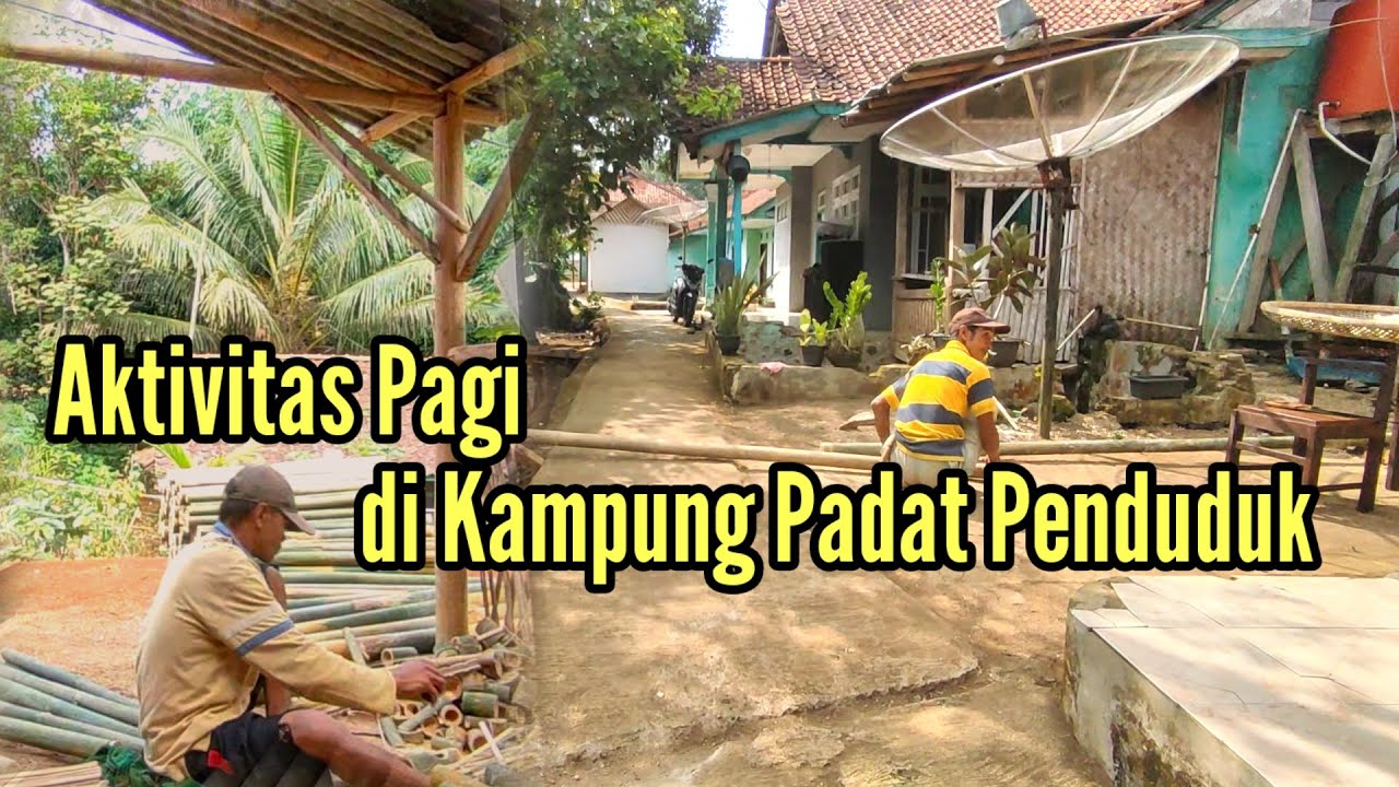 Tidak Mengenal Lelah Aktivitas Pagi Di Kampung Cihanjuang yang Indah ...