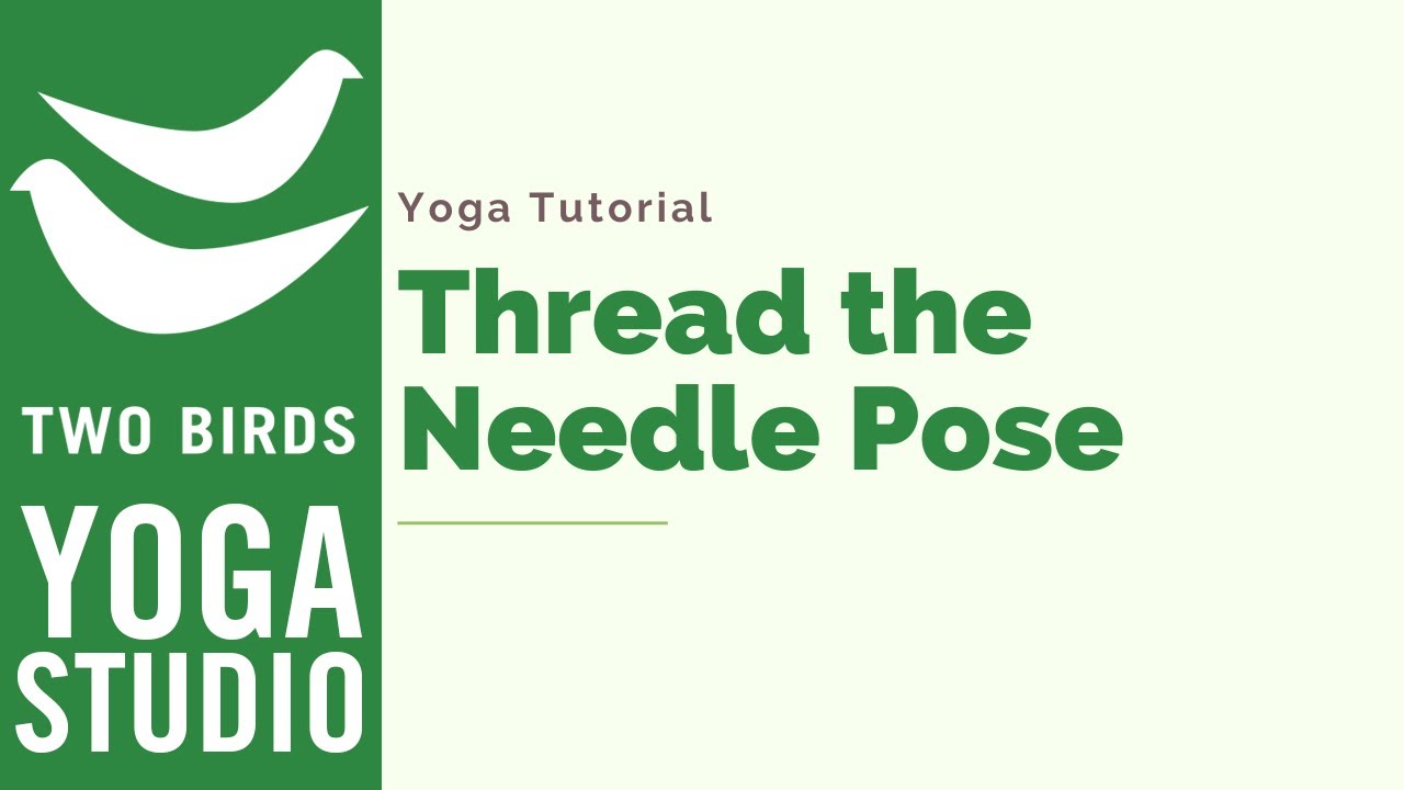 Thread the Needle Pose Tutorial - YouTube