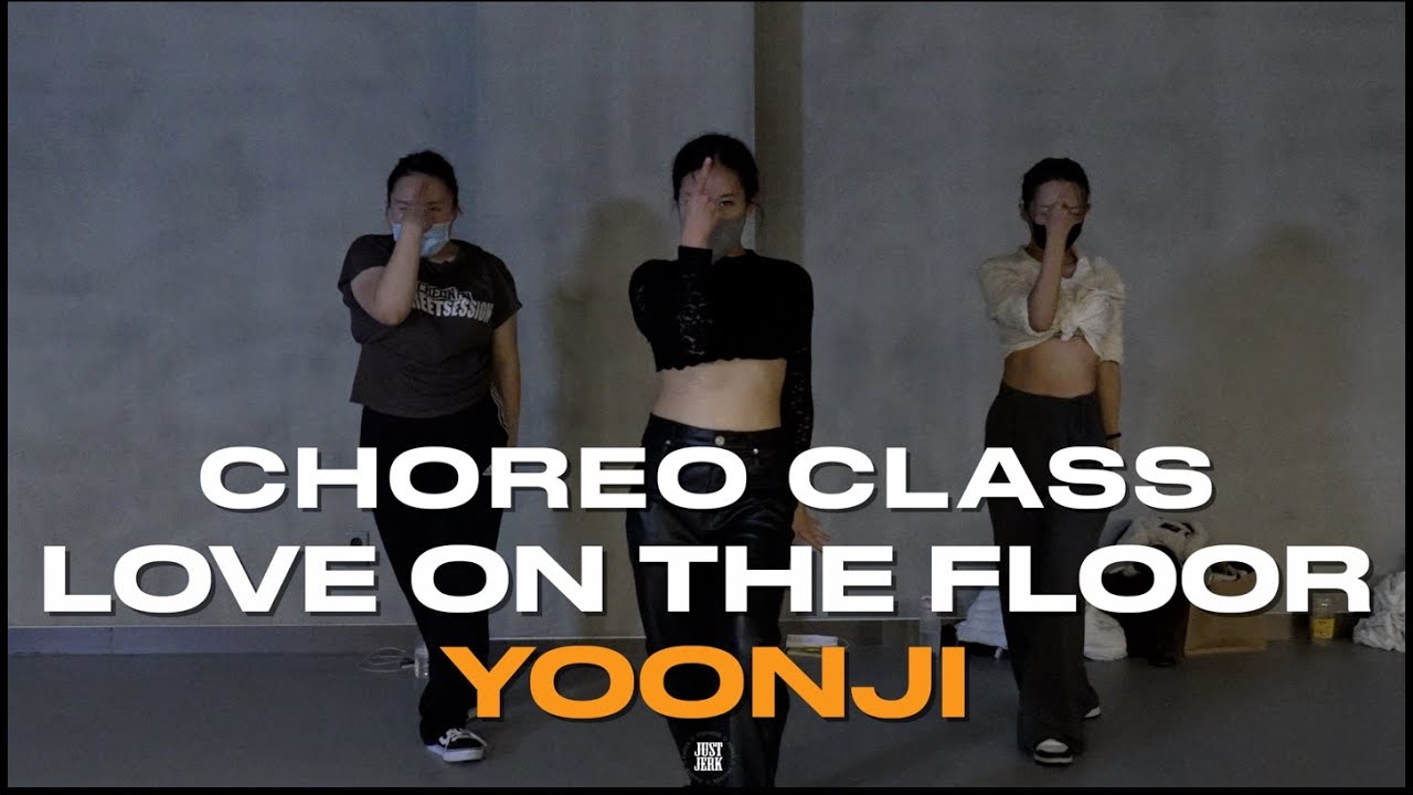 YOONJI CLASS | NCT 127 - LOVE ON THE FLOOR | @justjerkacademy ewha ...