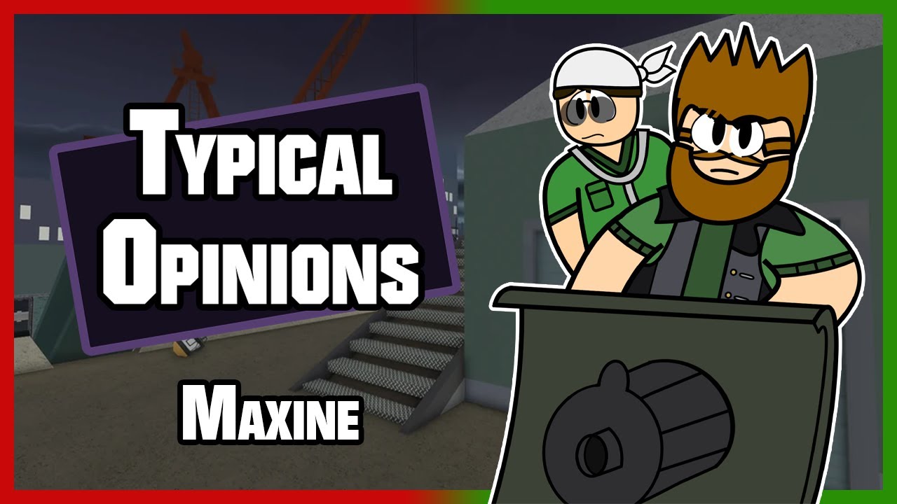 Typical Opinions: Maxine - YouTube