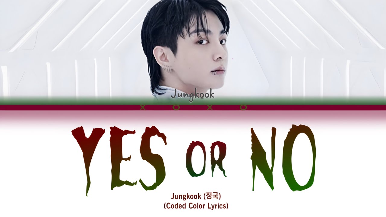 Jung Kook (정국) 'Yes or No' (Coded Color Lyrics) - YouTube
