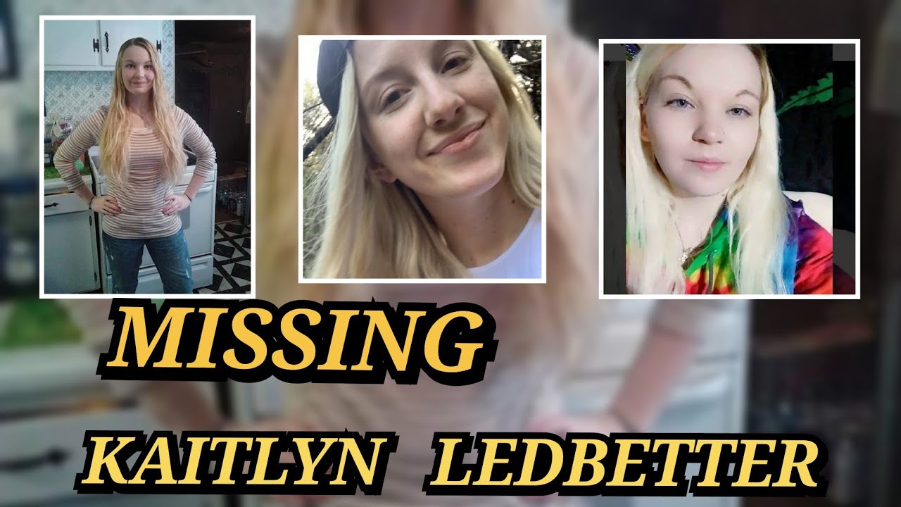 KAITLYN LEDBETTER MISSING: เคทลิน เลดเบตเตอร์ เธอหายไปไหน - YouTube