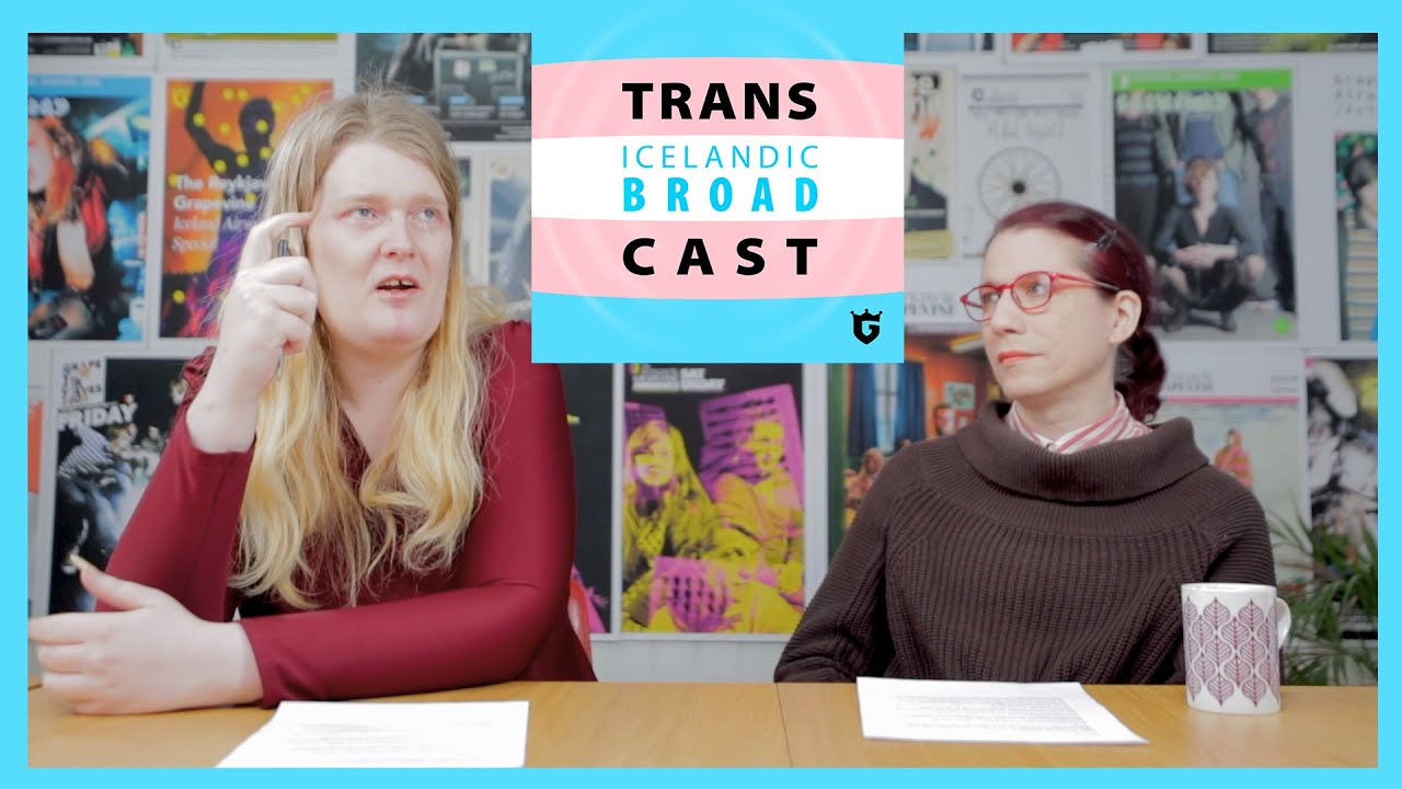 Trans Icelandic Broad Cast #3 - How To Be A Good Ally - YouTube