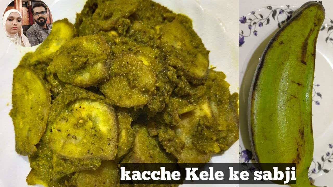 Kache Banana Ki Sabji | कच्चे केले की सब्जी कैसे बनाएं Kele Kee Sabjee ...