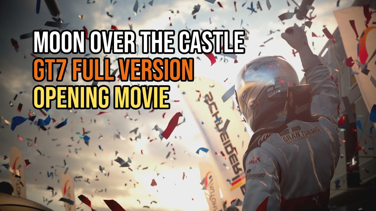 I made an extended opening for Moon Over the Castle GT7 Version - YouTube