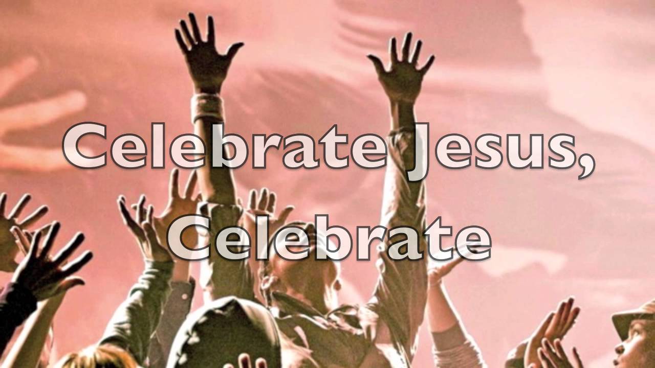 Celebrate Jesus - Music Video - YouTube