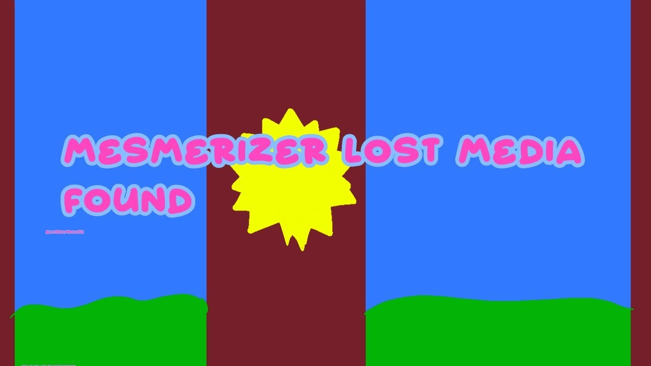 MESMERIZER LOST MEDIA FOUND ☆♡☆♡☆♡☆♡☆♡☆♡♡☆♡☆♡ Blossomroo52 - YouTube