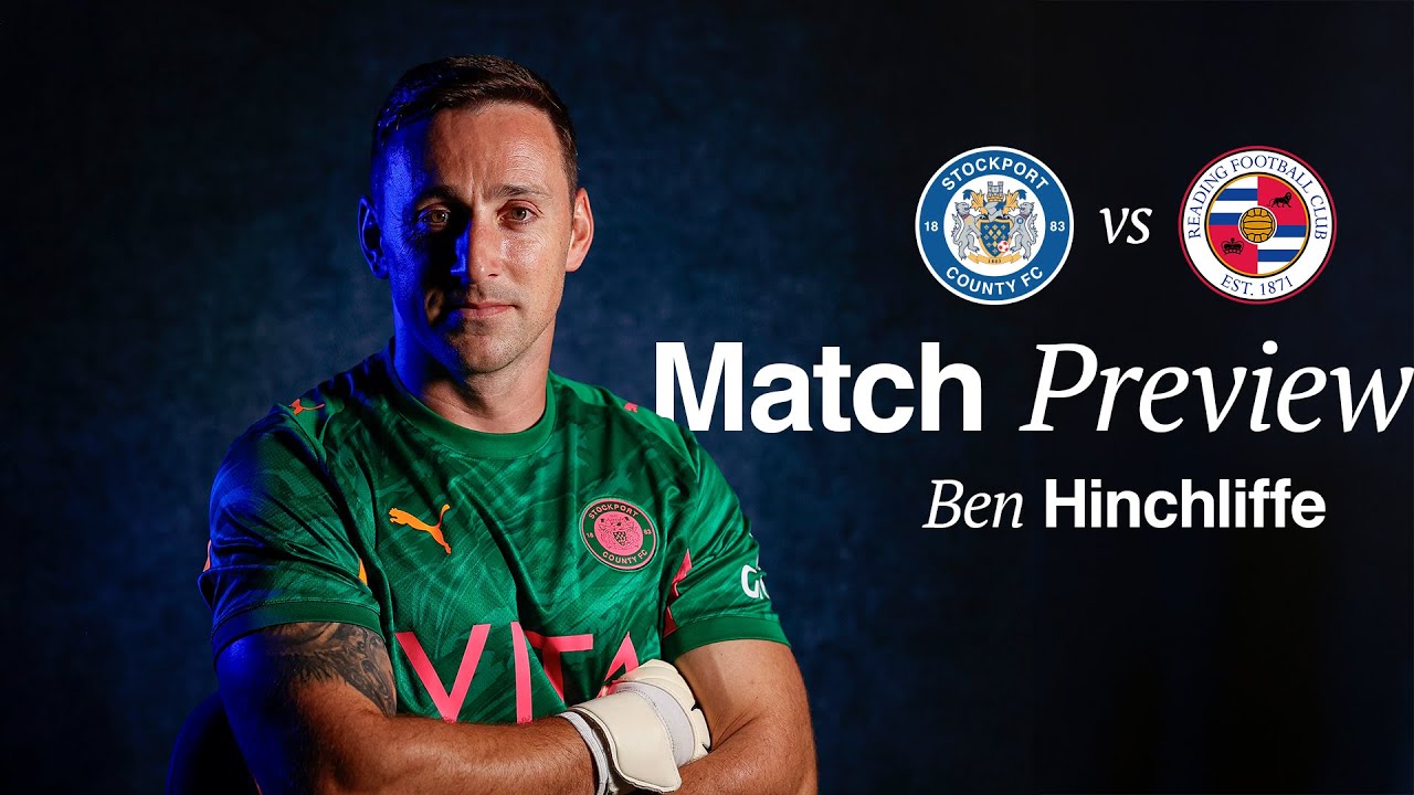 Stockport County Vs Reading | Ben Hinchliffe Match Preview - YouTube