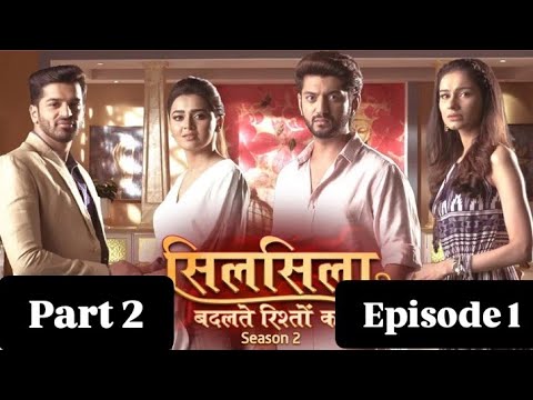 Silsila Badalte Rishton ka | Season 2 | Episode 1 | Part 2 |