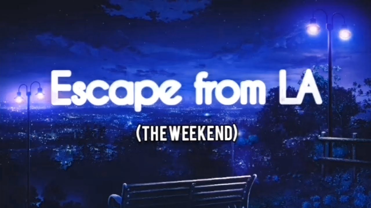 The Weekend - ESCAPE FROM LA (Official Lyric Video) - YouTube