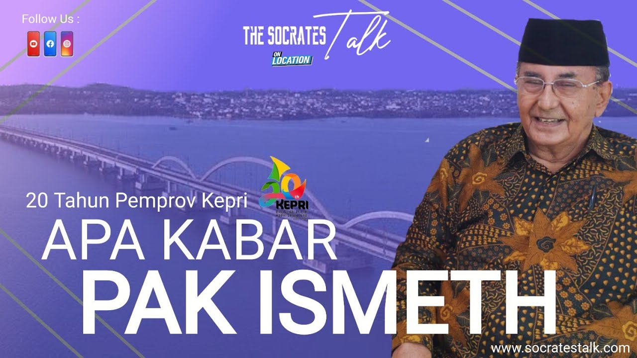 20 Tahun Provinsi Kepri ; "Apa Kabar Ismeth Abdullah" | ST On Location ...