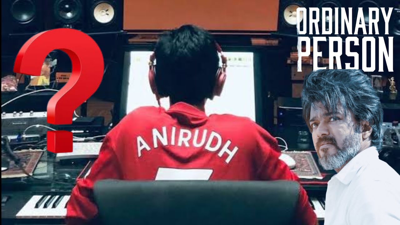 Leo Ordinary Person Song Deconstruction FLM Anirudh Nadh leo-ordinary-person-song-deconstruction-flm-anirudh-nadh
