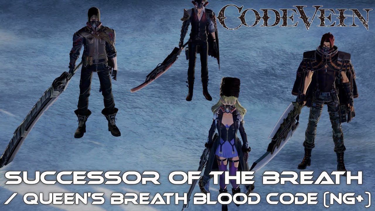 Code Vein - S. of the Breath / Queen's Breath Blood Code (NG+) - YouTube