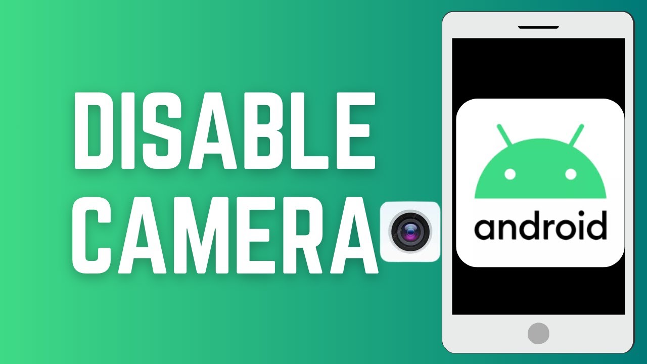 How To Disable Camera On Android - YouTube