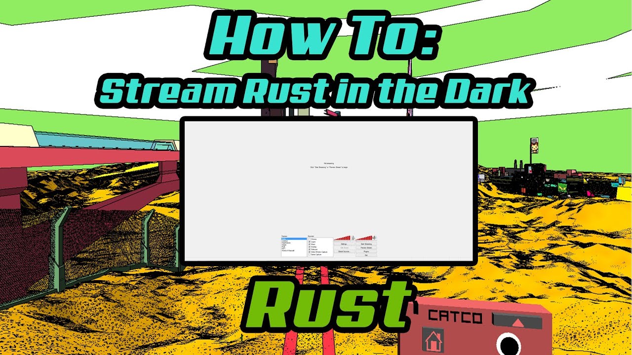How To: Stream Rust in the Dark [OBS] - Rust Alpha - YouTube