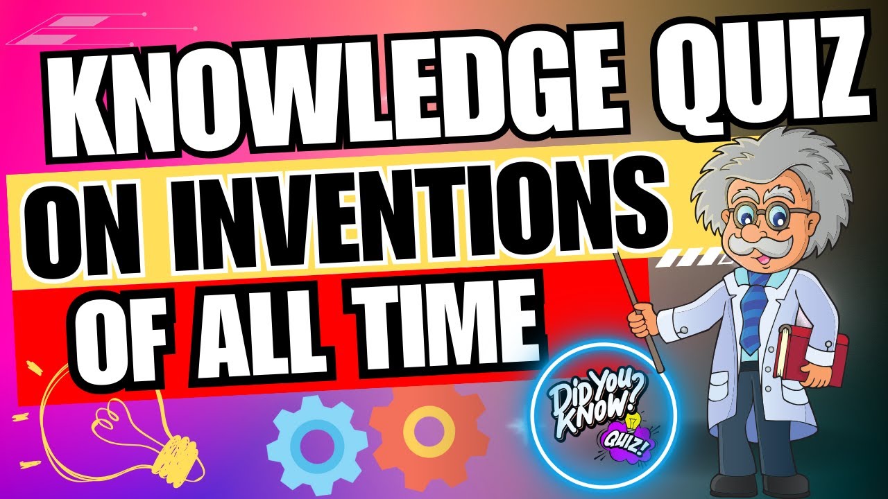 Invention Knowledge Quiz: Trivia Challenge! 🚀🧠💡 | What you know about ...