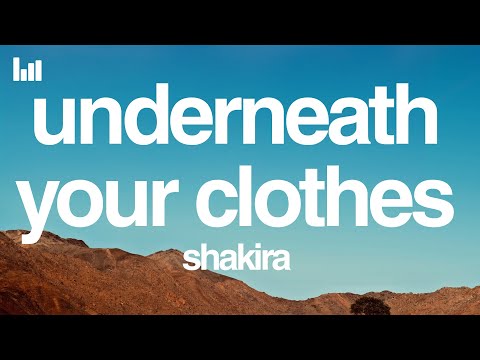 Shakira - Underneath Your Clothes (Lyrics)