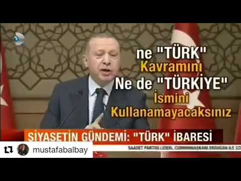 ERDOĞAN: Kullanamayacaksınız artık. Ne 'TÜRK' kavramını ne de 'TÜRKİYE' ismini kullanamayacaksınız.