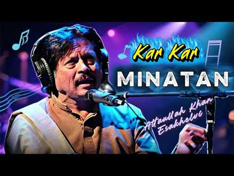 Kar Kar Minatan (Remix)  2025 || Attaullah Khan Esakhelvi 