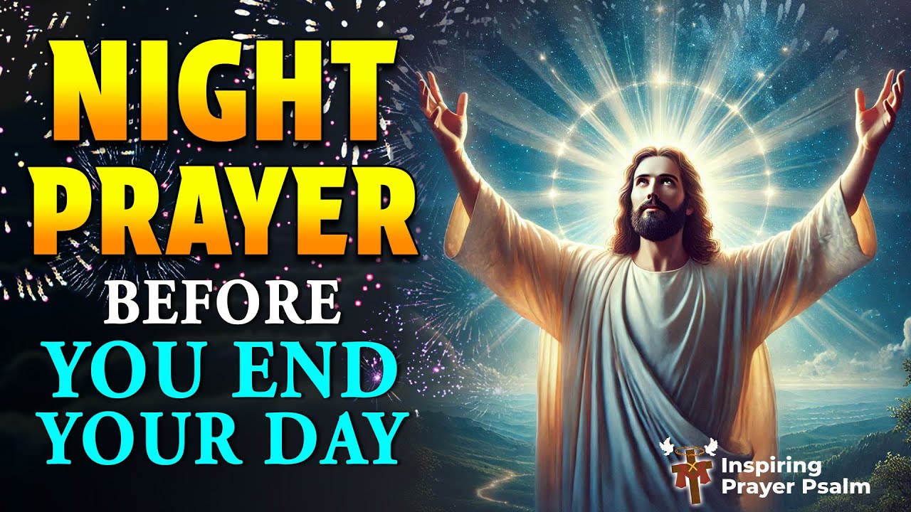 NIGHT PRAYER TONIGHT🙏 Before You End Your Day Listen To This Powerful ...