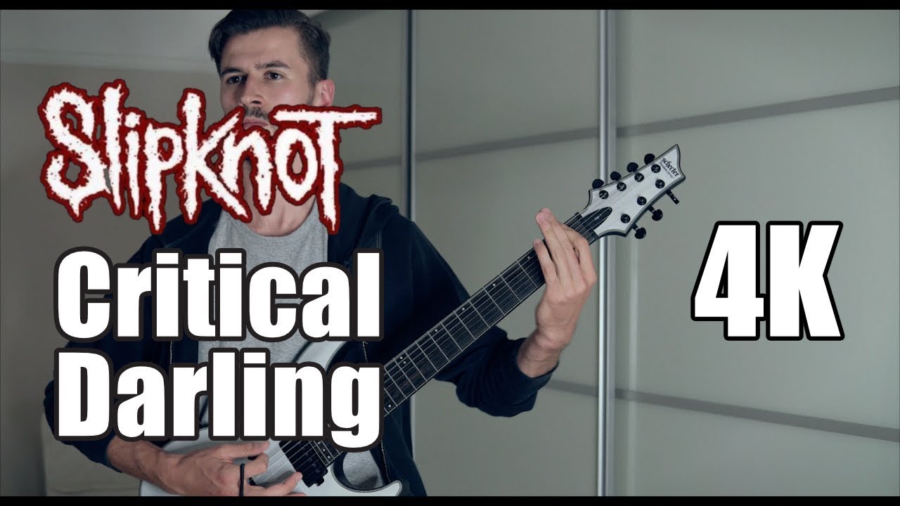 Slipknot - Critical Darling 4k | New Album 2019 Guitar Cover - YouTube