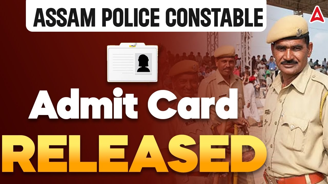 Assam Police Constable | ADMIT CARD | Download | Complete details - YouTube