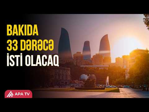 Sentyabrın 16-na gözlənilən hava şəraiti açıqlandı  | APA TV