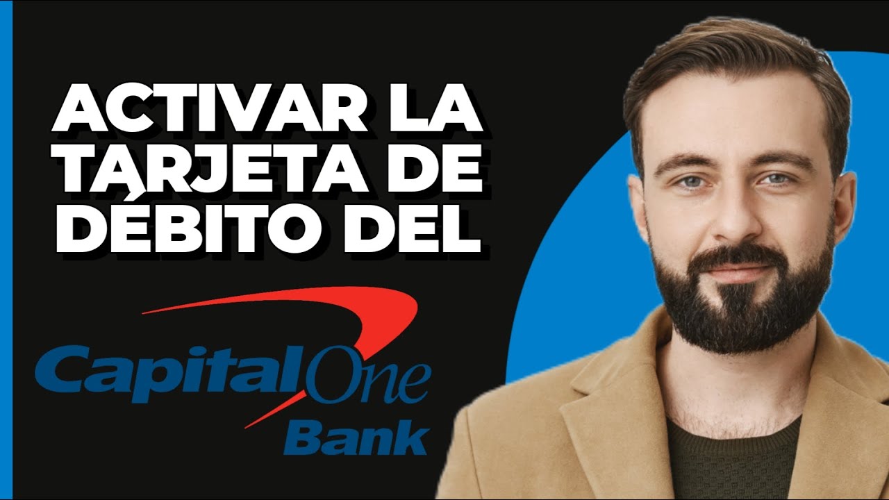 Cómo activar la tarjeta de débito del Banco Capital One | 2025 - YouTube