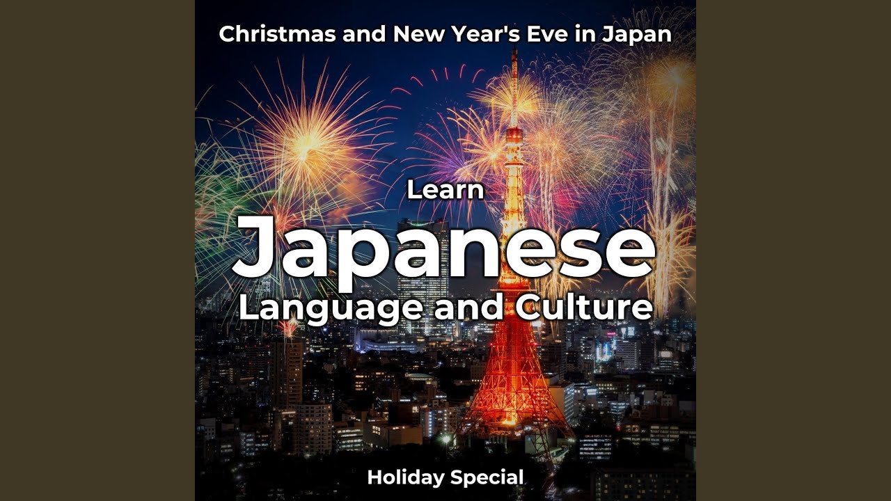 Learn Japanese Language and Culture: Christmas and New Year's Eve in ...