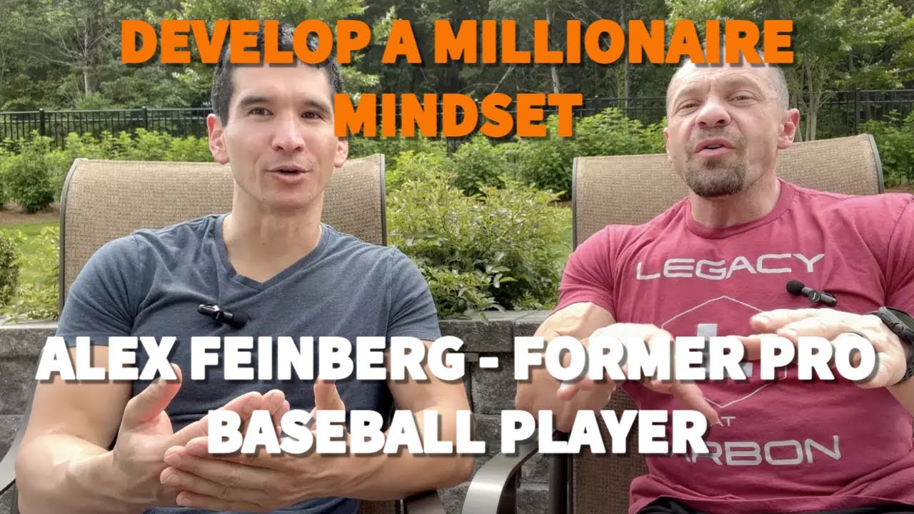 How to Develop a Millionaire Mindset with Alex Feinberg - YouTube