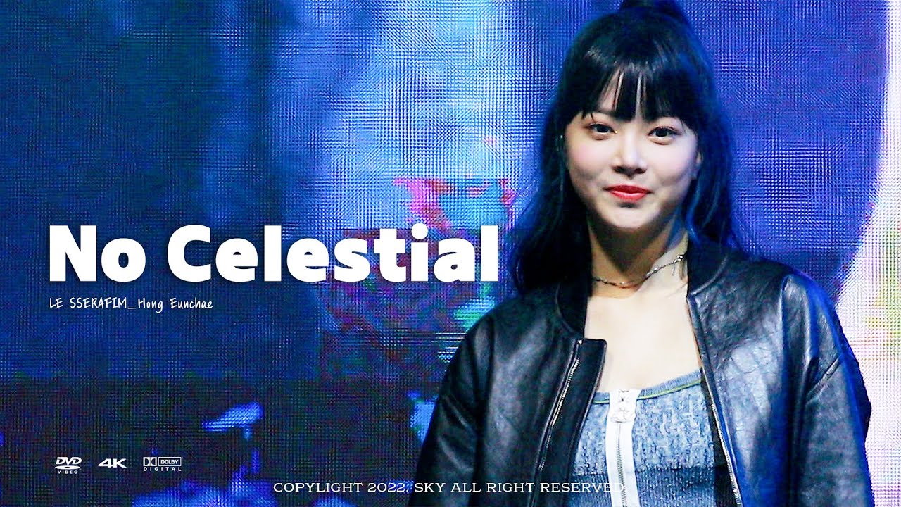 [4K/60P] 221027 LE SSERAFIM(르세라핌) 홍은채 - No Celestial @충남대 - YouTube